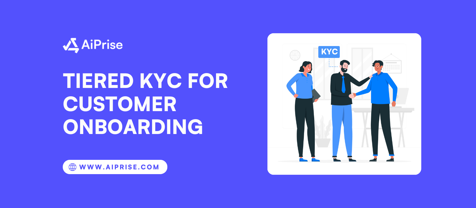 Tiered KYC for Customer Onboarding | AiPrise